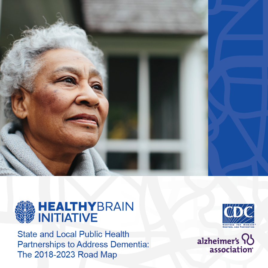 Road Map to a Healthy Brain: Alzheimer’s Disease, Public Health, and an ...